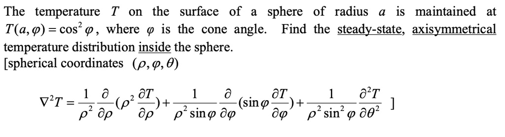 SOLVED: The temperature T on the surface of a sphere of radius a is ...