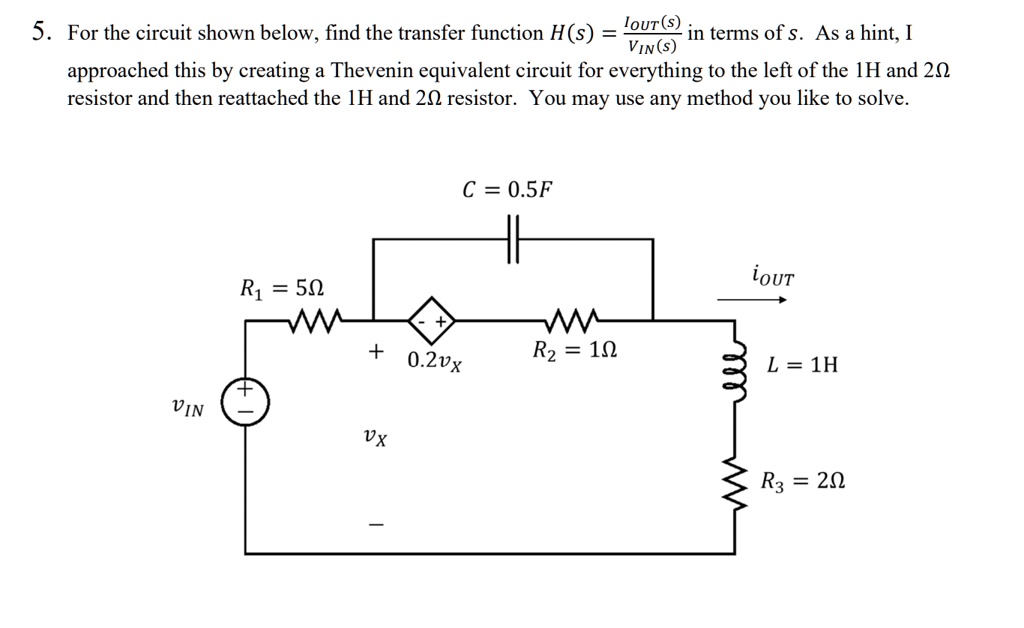 5. For the circuit shown below, find the transfer function H(s) = (IOUT(s))/(VIN(s)) in terms of ...