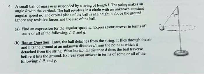 SOLVED: A small ball of mass m is suspended by a string of length l ...