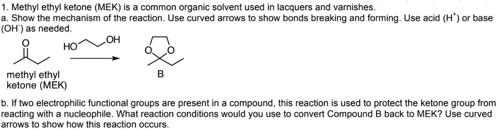 SOLVED: Methyl ethyl ketone (MEK) is a common organic solvent used in ...