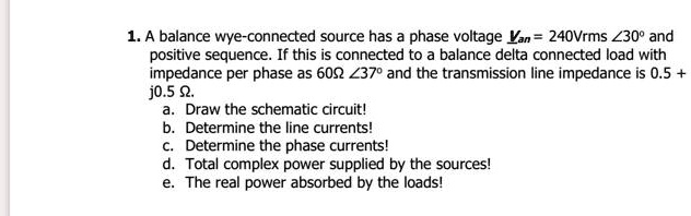 Solved A Balance Wye Connected Source Has A Phase Voltage Van240vrms 230° And Positive