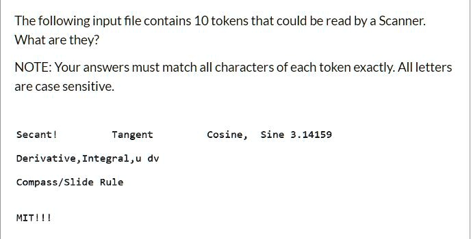 SOLVED: The following input file contains 10 tokens that could be read by a Scanner. What are ...