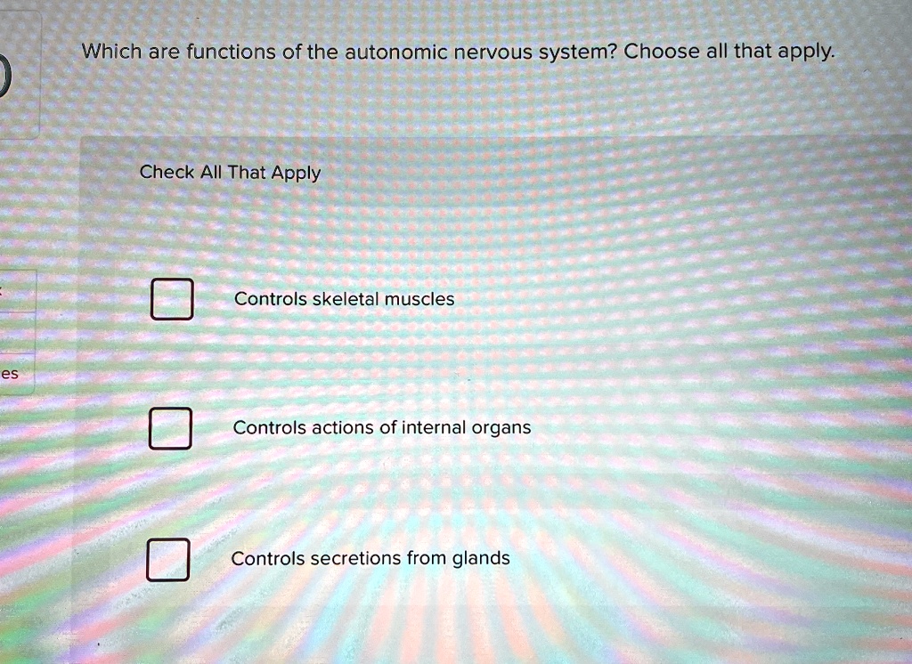 which are functions of the autonomic nervous system choose all that apply check all that apply ...