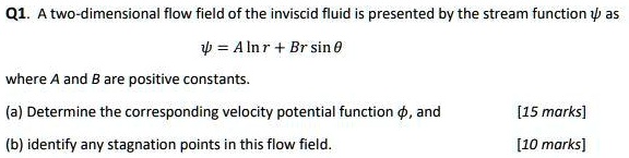 Q1. A two-dimensional flow field of the inviscid fluid is presented by the stream function as ψ ...