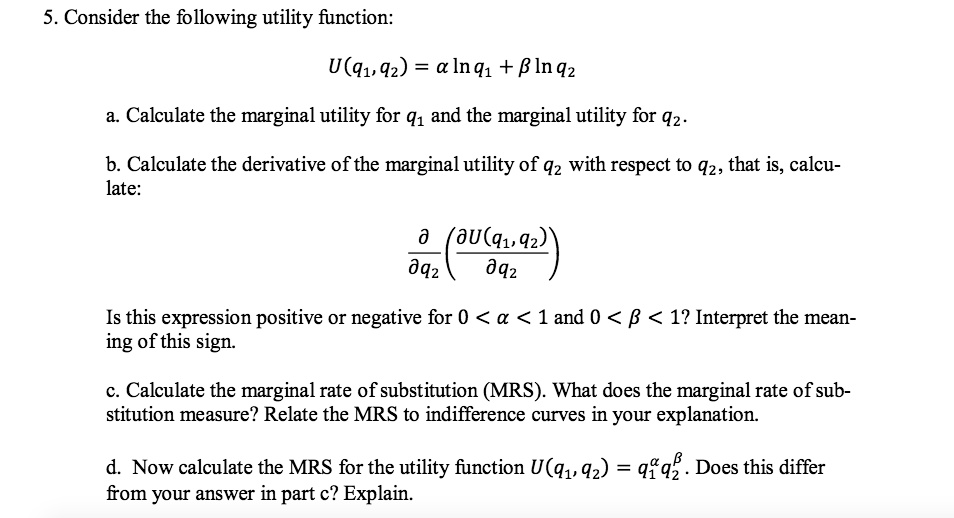 Solved Consider The Following Utility Function U Q1 Q2 A Ln Q1 3 Ln Q2 A Calculate