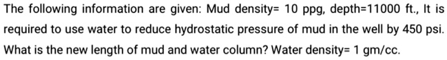 SOLVED: The following information are given: Mud density= 10 ppg, depth ...
