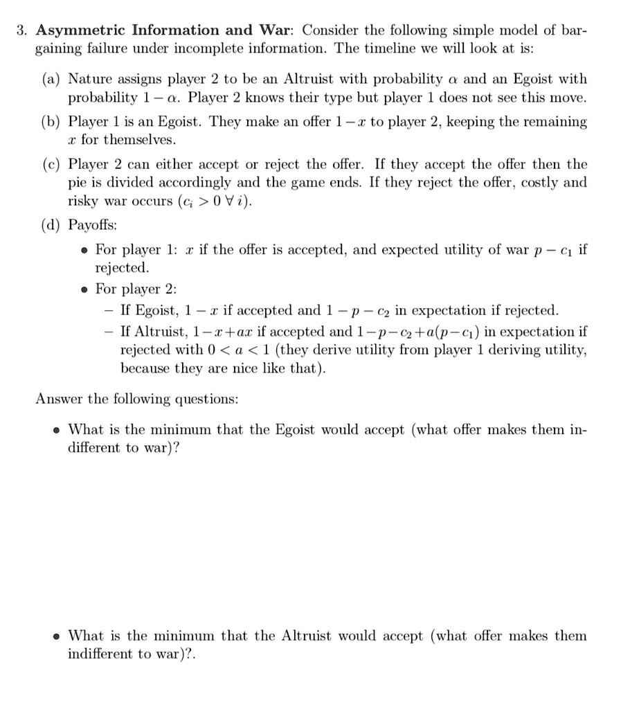 SOLVED: 3. Asymmetric Information and War: Consider the following ...