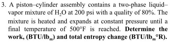 SOLVED: A piston-cylinder assembly contains a two-phase liquid-vapor ...