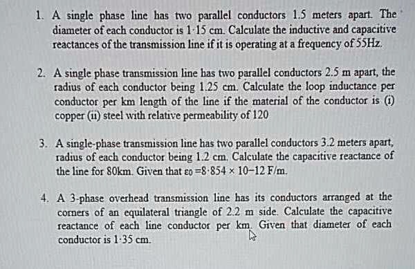 SOLVED: A single-phase line has two parallel conductors 1.5 meters apart. The diameter of each ...