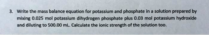 write the mass balance equation for potassium and phosphate in a ...