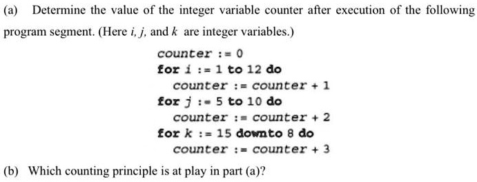 A Determine The Value Of The Integer Variable Counter After Execution Of The Following Program