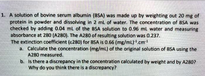 SOLVED: A solution of bovine serum albumin (BSA) was made up by ...