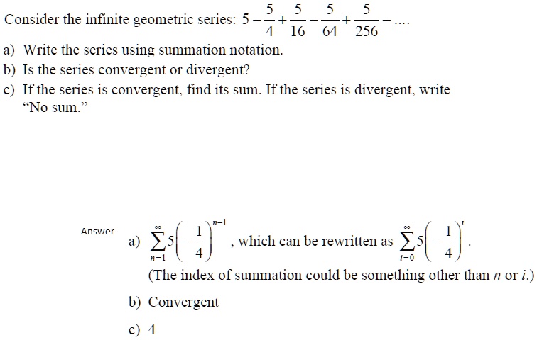 Solved Consider The Infinite Geometric Series 5 16 64 256 Write The Series Using Summnation