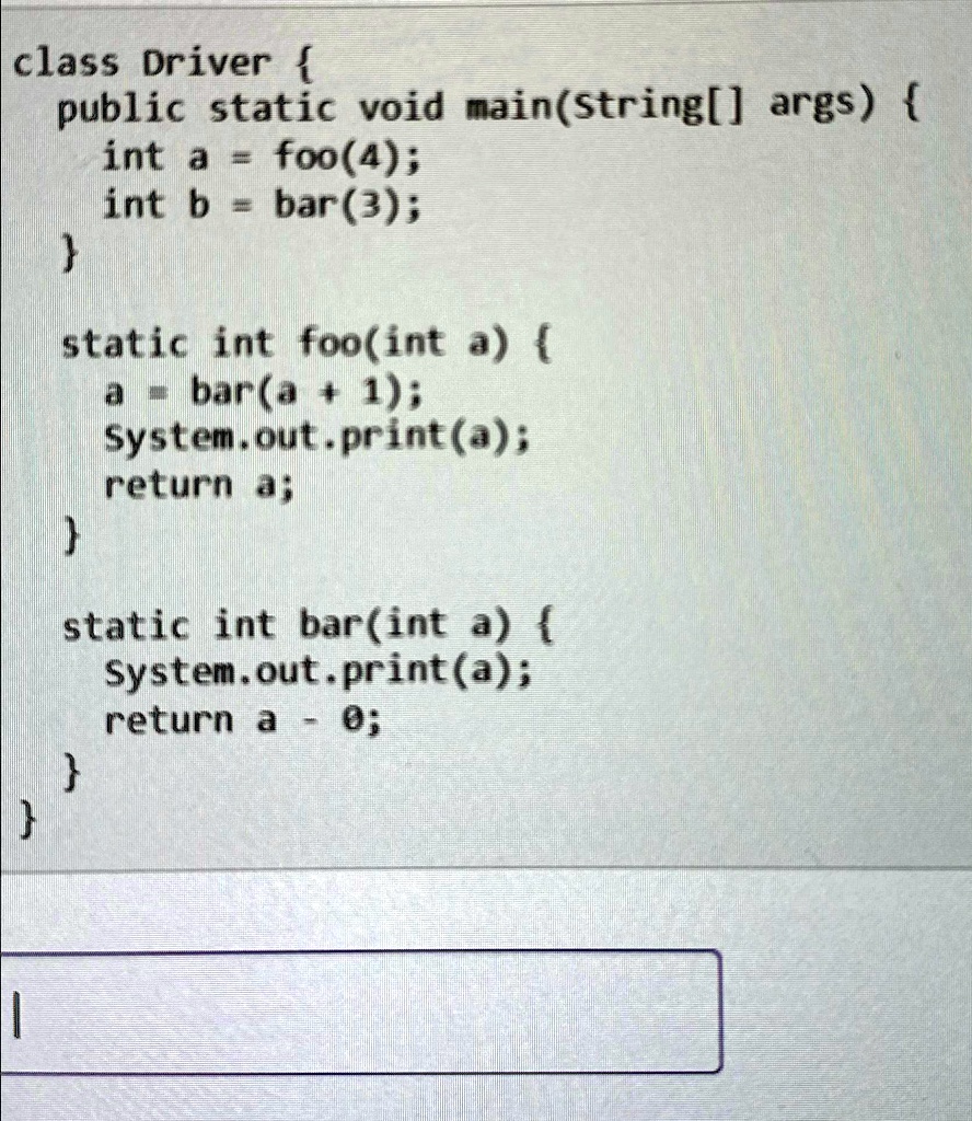 Solved Class Driver Public Static Void Mainstring Args Int A Foo 5214