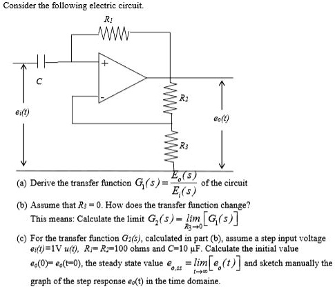 Consider the following electric circuit. ww ei(t) + C R2 eo(t) R3 (a) Derive the transfer ...