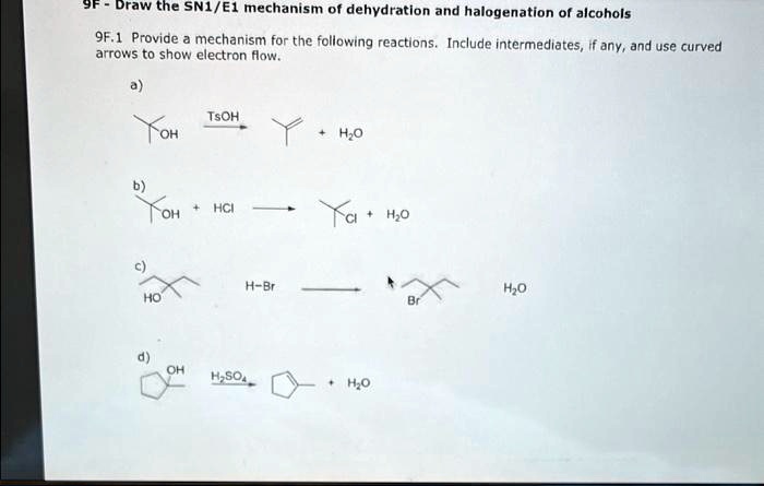 draw the sn1e1 mechanism of dehydration and halogenation of alcohols 9f1 provide a mechanism for ...