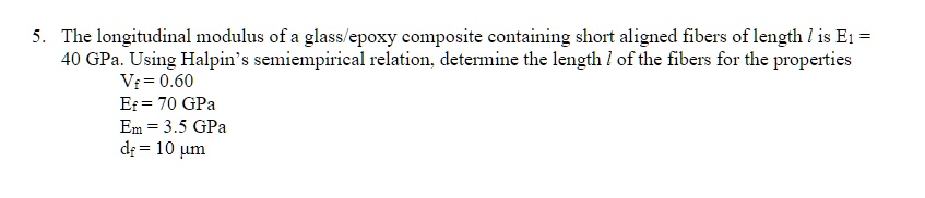 SOLVED: The longitudinal modulus of a glass/epoxy composite containing short aligned fibers of ...