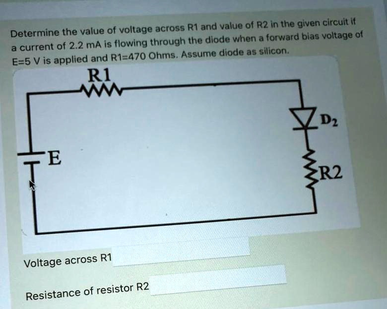 Determine the value of voltage across R1 and value of R2 in the given circuit if a current of 2. ...