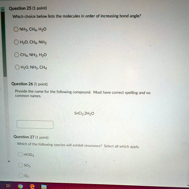 SOLVED: Question 25 (1 point) Which choice below lists the molecules in ...