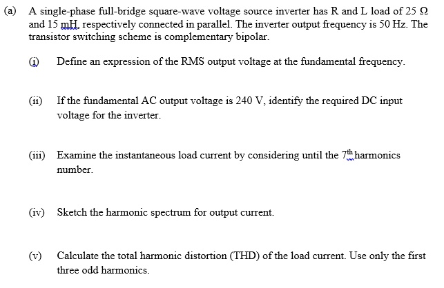 A single-phase full-bridge square-wave voltage source inverter has an R ...