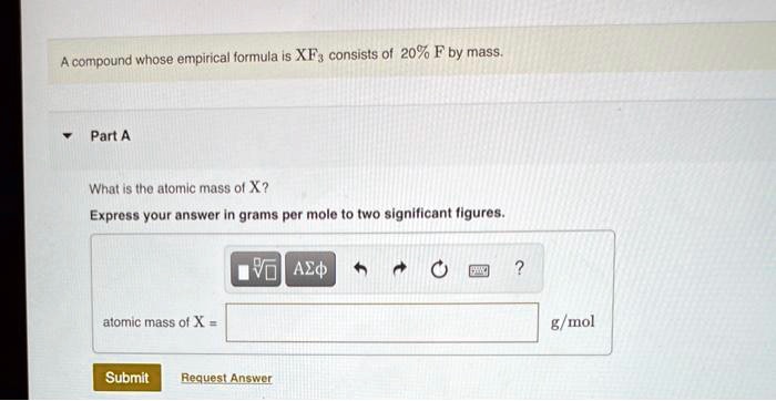 SOLVED: A compound whose empirical formula is XF3 consists of 20% F by ...