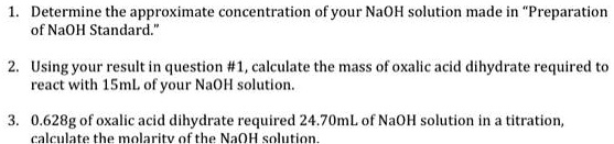 SOLVED: 1. Determine the approximate concentration of your NaOH solution made in "Preparation of ...