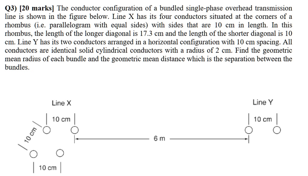 Q3) [20 marks] The conductor configuration of a bundled single-phase ...