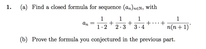 SOLVED: a) Find closed formula for sequence (an)neN; with @n + + n(n ...