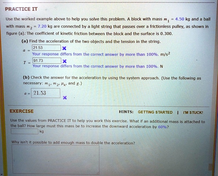 practice it use the worked example above to help you solve this problem block with mass m 450 kg ...