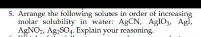 SOLVED: 5. Arrange the following solutes in order of increasing molar ...
