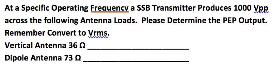 at a specific operating frequency a ssb transmitter produces 1000 vpp across the following ...