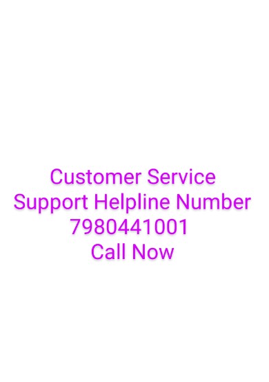 Customer Service Support Helpline Number 7980441001 Call Now