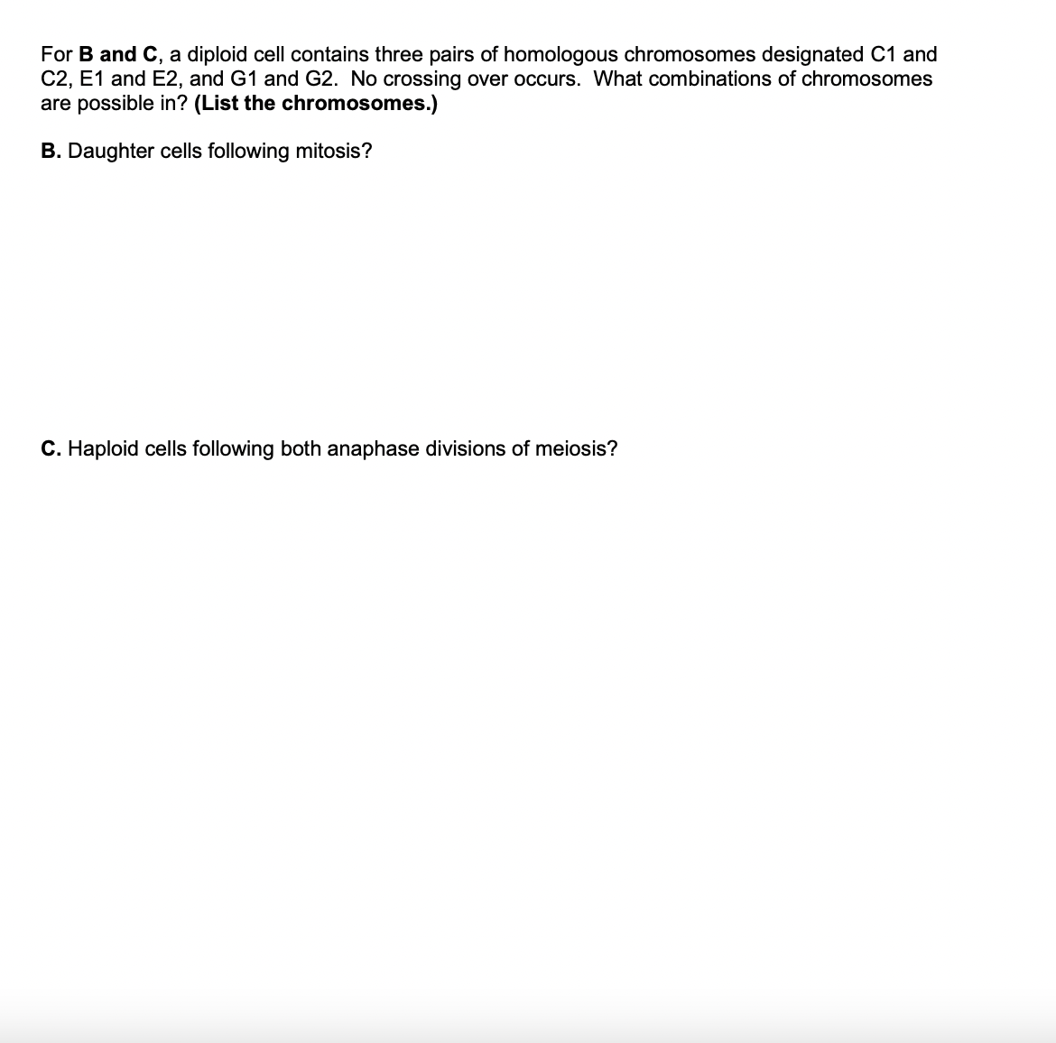 SOLVED: For B and C, a diploid cell contains three pairs of homologous chromosomes designated C ...