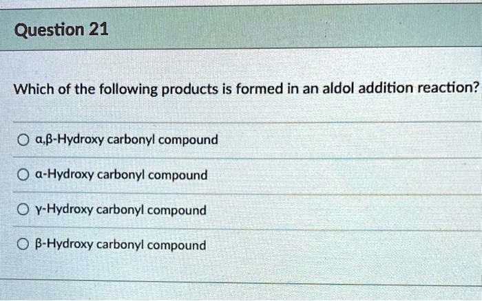 SOLVED: 21 Question 21 Which of the following products is formed in an ...