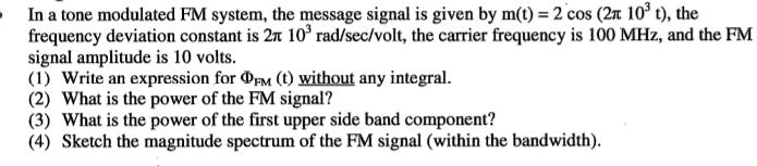 SOLVED: In a tone modulated FM system, the message signal is given by m ...