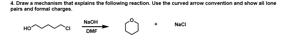SOLVED: Draw mechanism that explains the following reaction Use the ...