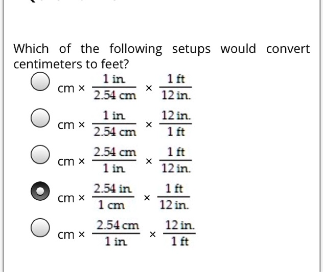 Which Of The Following Setups Would Convert Centimeters To Feet