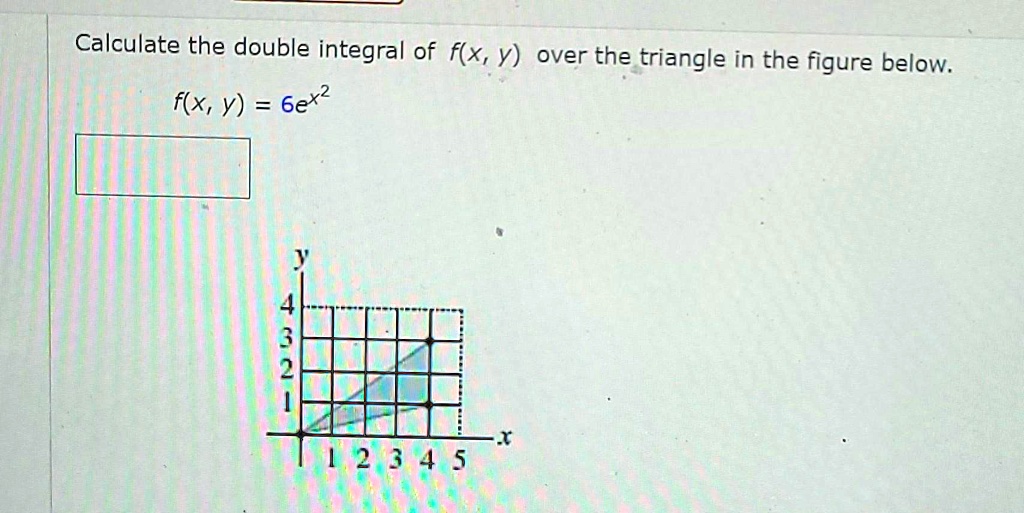 SOLVED: Calculate the double integral of f(x, Y) over the triangle in ...