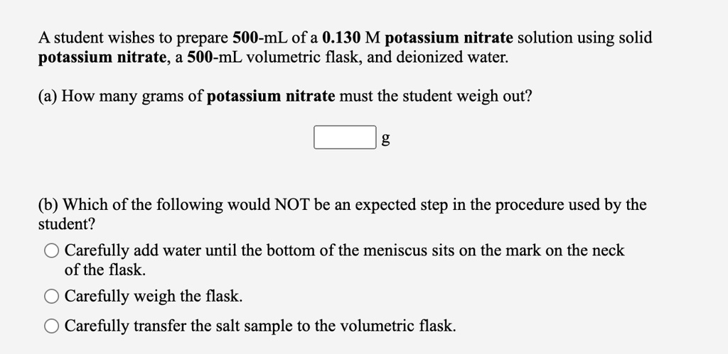 SOLVED: A student wishes to prepare 500-mL of a 0.130 M potassium ...