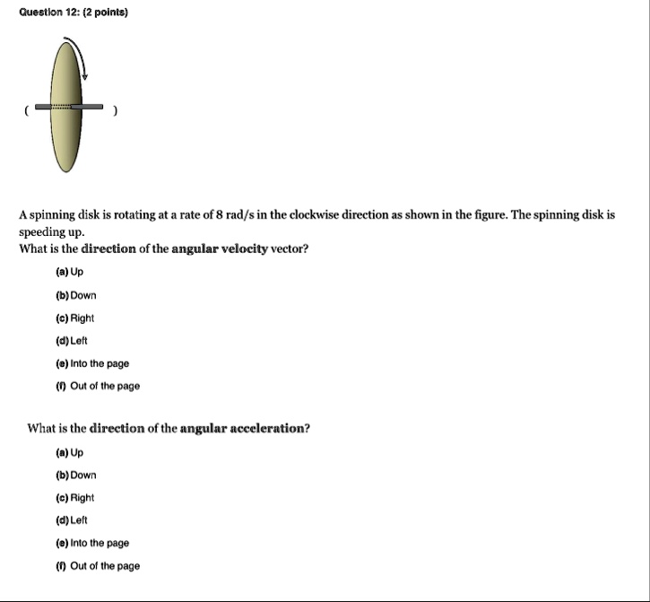 question 12 2 points a spinning disk is rotating at a rate of 8 rads in the clockwise direction ...