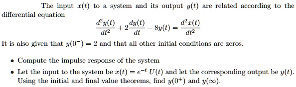 SOLVED: The input x(t) to a system and its output y(t are related according to the differential ...