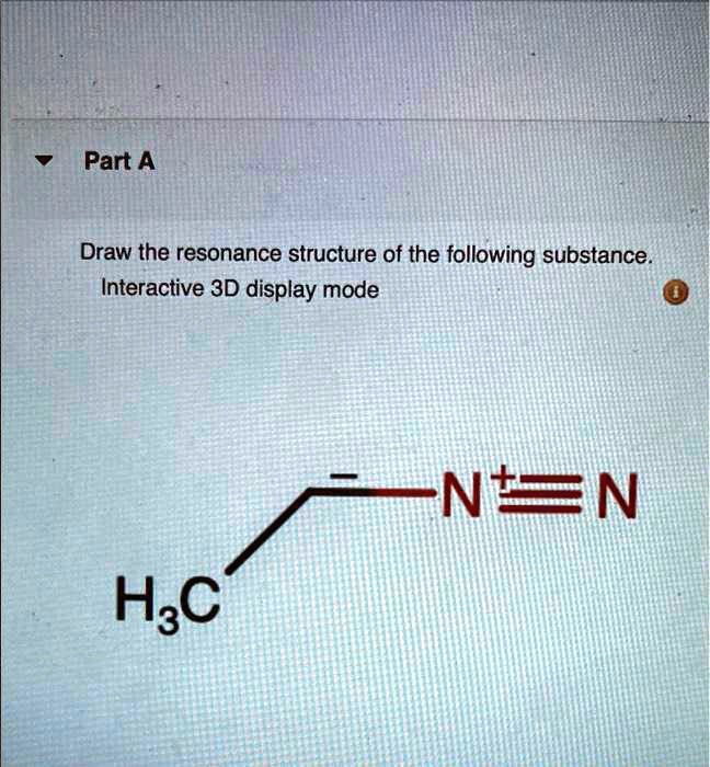 SOLVED: Draw the resonance structure of the following substance - Interactive 3D display mode NE ...
