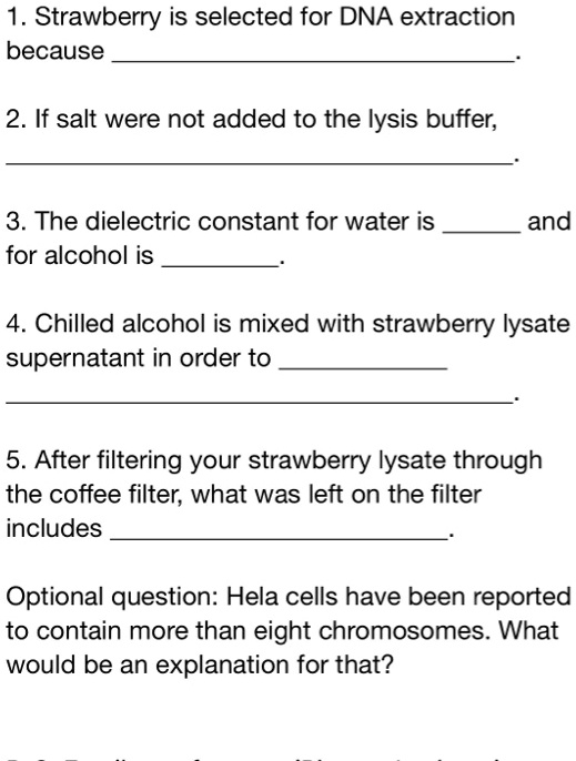 SOLVED: 1. Strawberry is selected for DNA extraction because 2 If salt were not added to the ...
