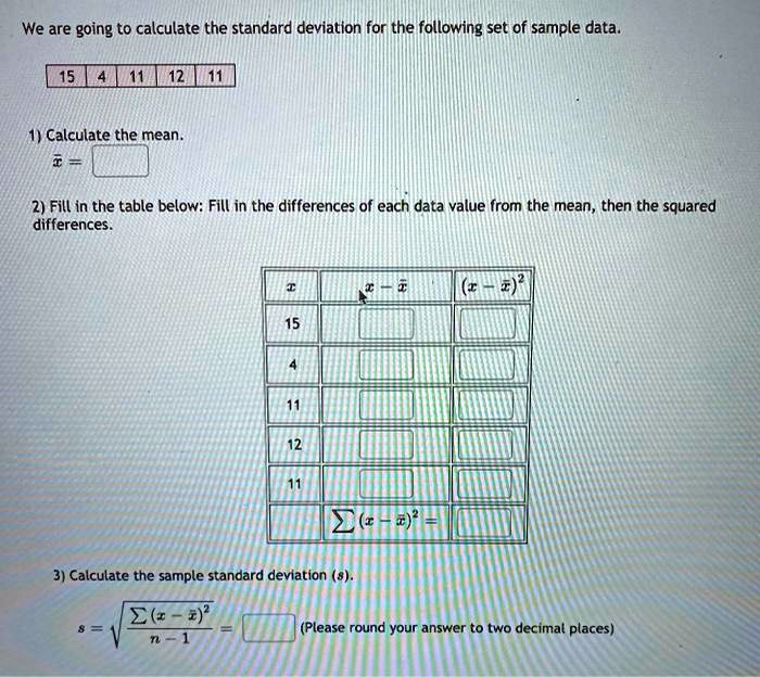 SOLVED: We are going to calculate the standard deviation for the following set of sample data ...