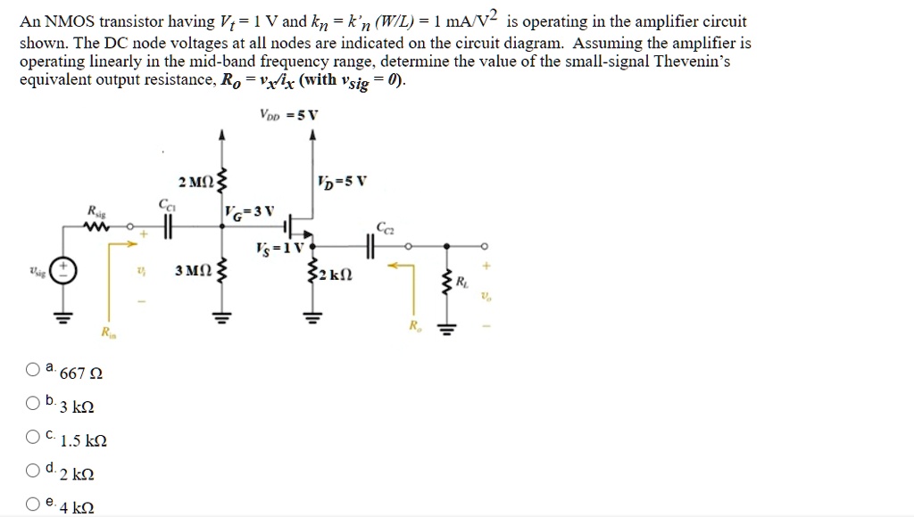 SOLVED: An NMOS transistor having Vt = 1 V and kn = k'n (W/L) = 1 mA/V^2 is operating in the ...