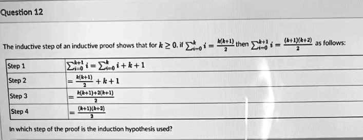 SOLVED: Question 12 The inductive step of an inductive proof shows that ...