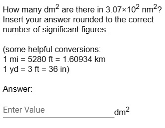 SOLVED: 3.07×102 nm2 How many dm2 are there in 3.07102 nm2? Insert your ...