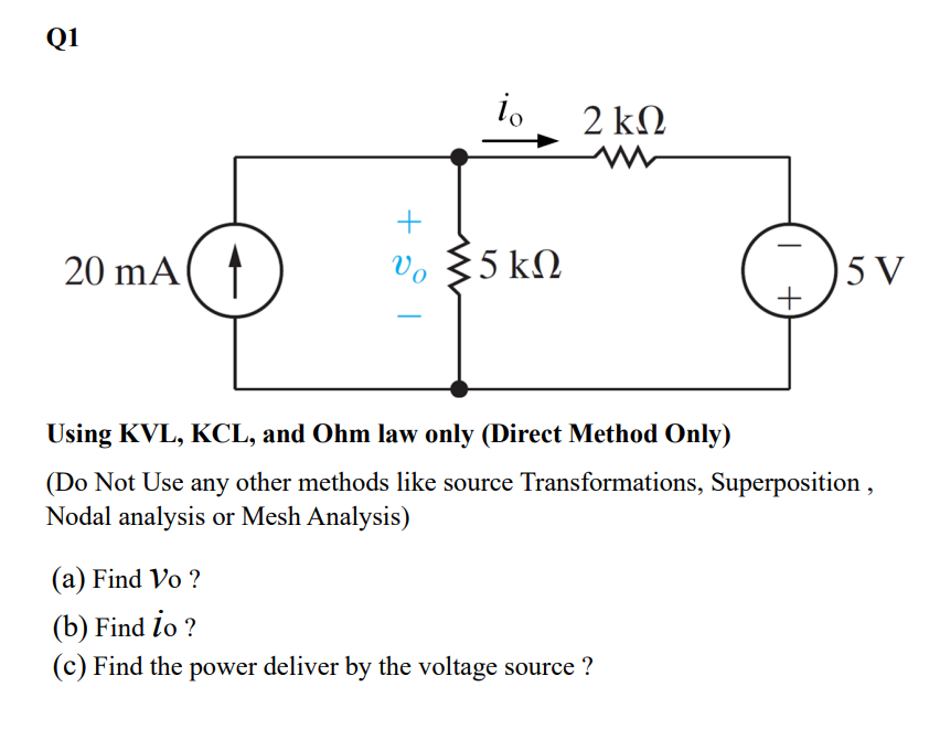 Q1 Using Kvl Kcl And Ohm Law Only Direct Method Only Do Not Use Any Other Methods Like