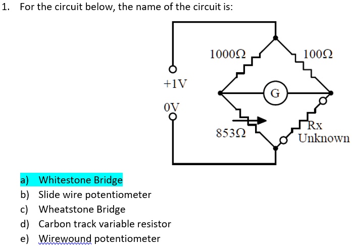 SOLVED: For the circuit below, the name of the circuit is: 10002 1000 +IV Rx Unknown 8530 ...