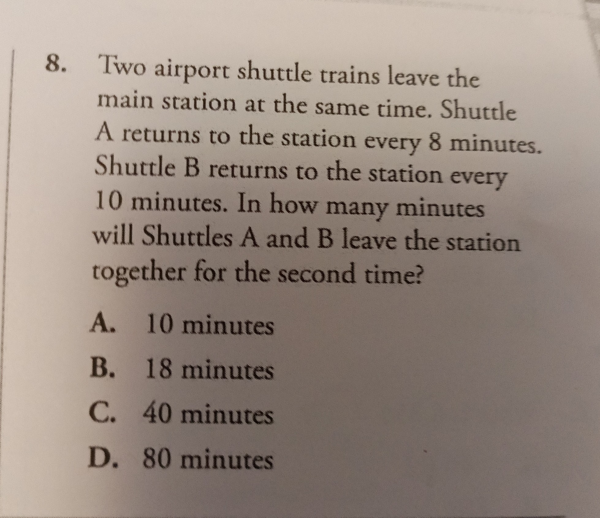 SOLVED: 8. Two airport shuttle trains leave the main station at the same time. Shuttle A returns ...